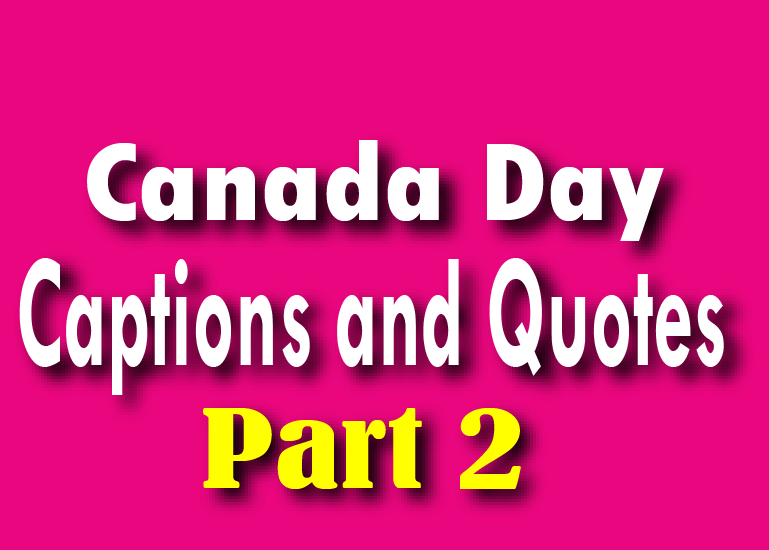 225 Best Canada Day Captions and Quotes - Best Catchy Quotes